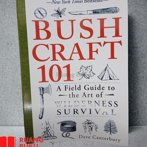 Jual Bushcraft 101 A Field guide to the art of wilderness survival by ...