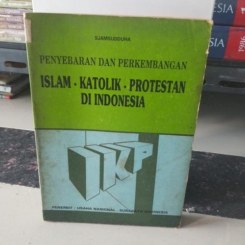Jual Buku Penyebaran dan Perkembangan Islam Katolik Protestan di ...