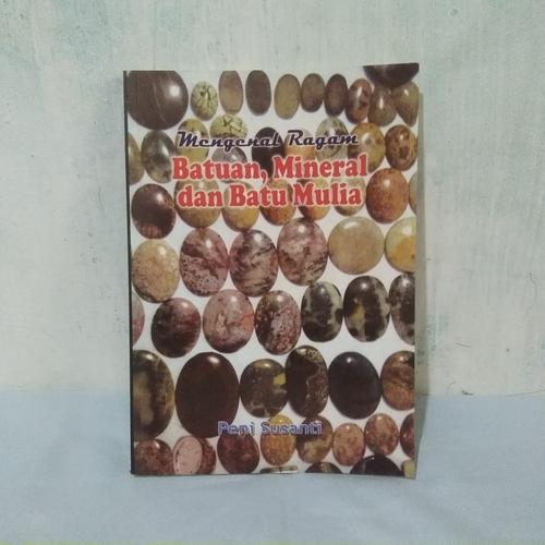 Jual Mengenal Ragam Batuan, Mineral dan Batu Mulia - Jakarta Selatan ...