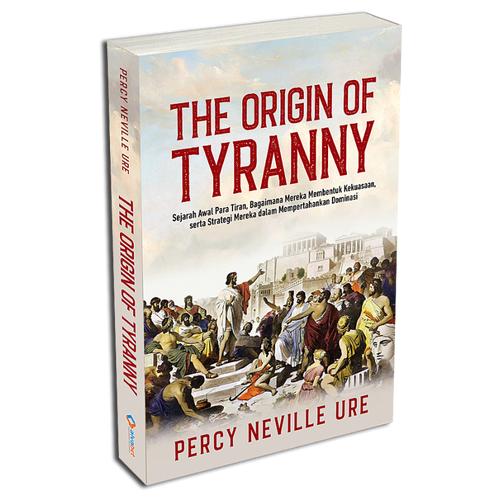 Jual Buku The Origin of Tyranny: Sejarah Awal Para Tiran - Kota ...