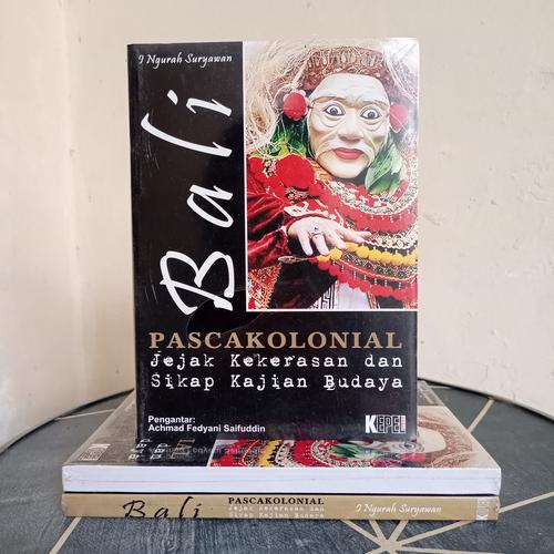 Jual Buku Bali PascaKolonial Jejak Kekerasan dan Sikap Kajian Budaya ...