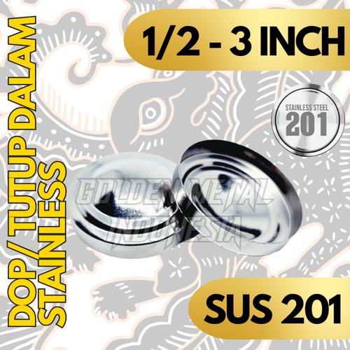 Jual Dop/Tutup Luar Pipa Stainless SUS 201 1/2 - 3 Inch - 1/2 ...
