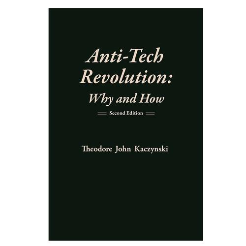 Jual ANTI-TECH REVOLUTION: WHY AND HOW TED KACZYNSKI - softcover - Kab ...