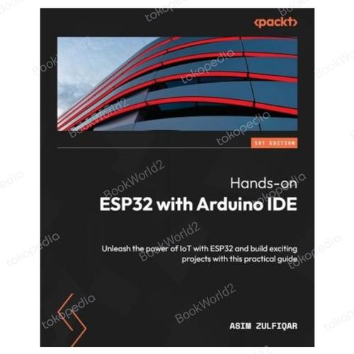 Jual Buku Hands On Esp32 With Arduino Ide Unleash The Power Of Iot 3700