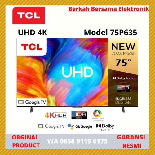 Jual TCL 75P635 UHD 4K HDR Android Smart Google TV 75inch Dolby Audio ...