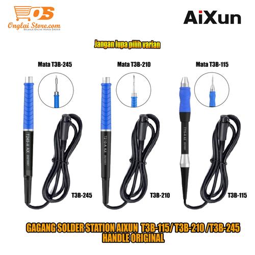 Jual Gagang Solder Station AIXUN T3B-245/T3B-210/T3B-115 Handle ORIGINAL - Jakarta Pusat ...