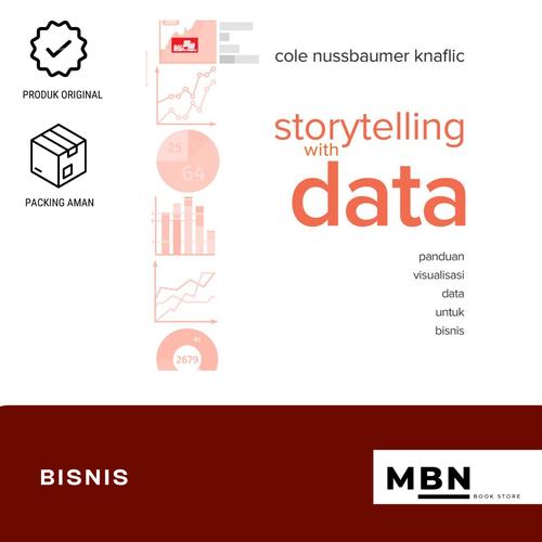 Jual Storytelling with Data : Panduan Visualisasi data untuk bisnis ...