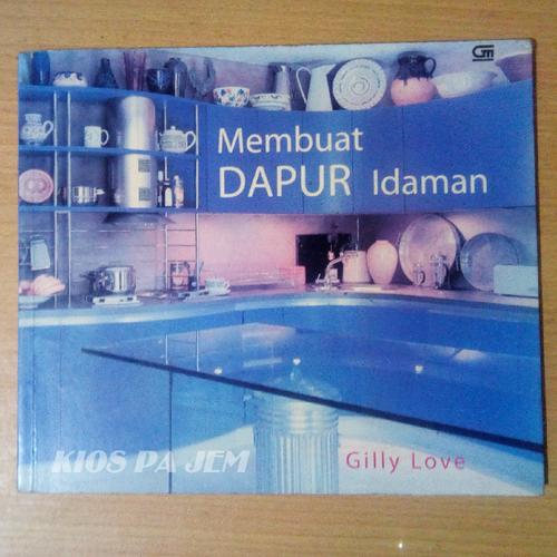 Jual Membuat Dapur Idaman by Gilly Love - Kab. Bandung Barat - kios Pa ...