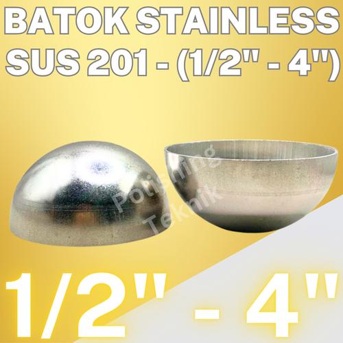 Jual BATOK STAINLESS SUS 201 3/4 Inch - 4 Inch - 21/2" - Jakarta Utara ...