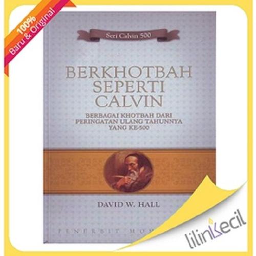 Jual Buku Berkhotbah Seperti Calvin (David W. Hall) - Jakarta Barat ...