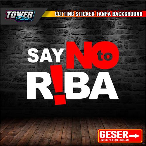 Jual Cutting sticker SAY NO TO RIBA stiker keren viral - Warna 1, 10cm ...