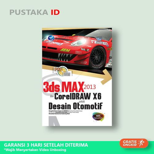 Jual Buku 3ds Max 2013 dan CorelDraw X6 untuk Desain Otomotif - Kota ...