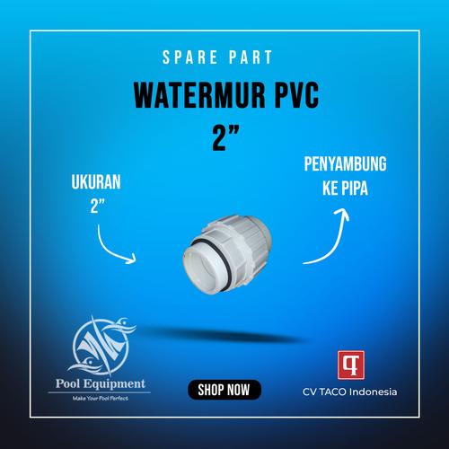 Jual WATERMUR PVC 2 INCH - Kab. Malang - Pool Equipment Indonesia ...