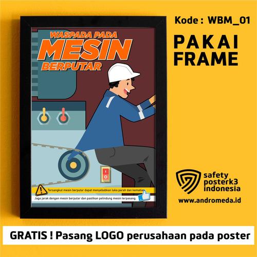 Jual Safety Poster K3: Waspada Pada Mesin Berputar+Frame - 30x21 cm ...