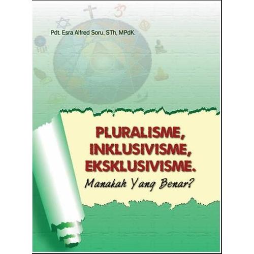 Jual PLURALISME, INKLUSIVISME, EKSKLUSIVISME MANAKAH YANG BENAR ...