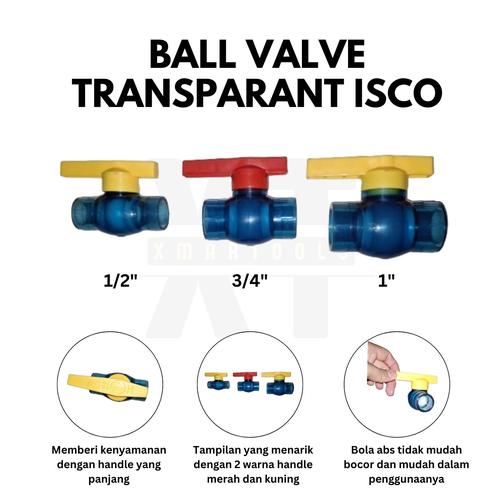 Promo Stop Kran PVC 1/2" 3/4" 1" / Ball Valve Transparan ISCO - 1/2 ...