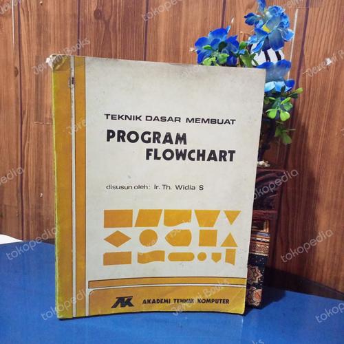 Jual BUKU TEKNIK DASAR MEMBUAT PROGRAM FLOWCHART_Th.Widia - Kota Bekasi - JEREMY BOOKS | Tokopedia