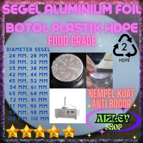Jual Segel Seal Aluminium Foil Botol HDPE (Makanan,Obat,Jerigen,Labor ...