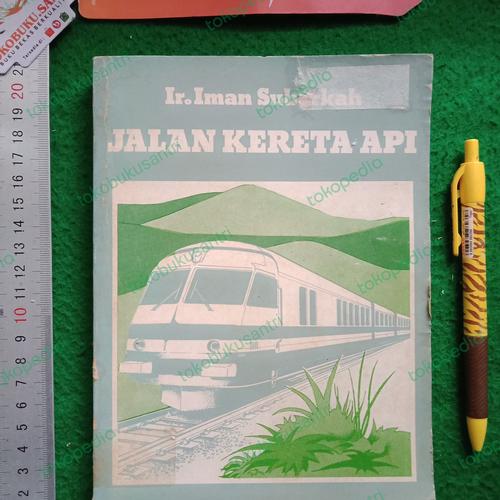 Jual Buku Lawas Langka : Jalan Kereta Api by Ir. Imam Subarkah ...