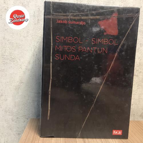 Jual Simbol - Simbol Mitos Pantun Sunda - Jakob Sumardjo - Kota Bandung ...