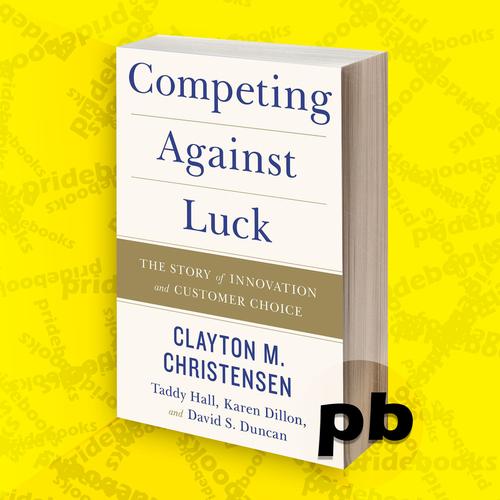 Jual Competing Against Luck The Story of Innovation and Customer Choice ...