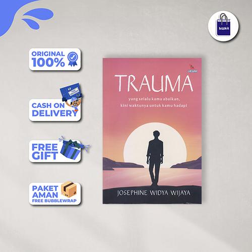 Promo BUKU TRAUMA YANG SELALU KAMU ABAIKAN, KINI WAKTUNYA UNTUK KAMU HADAPI-JOSEPHINE WIDYA ...