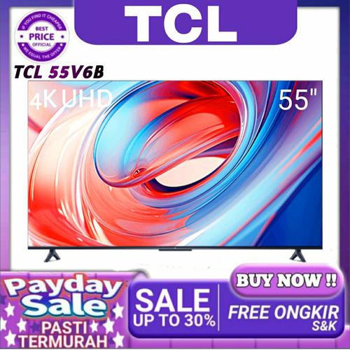 Jual TCL 55V6B LED TV TCL 55INCH SMART 4K UHD GOOGLE TV METALLIC BEZEL-LESS DOLBY AUDIO 55V6B ...