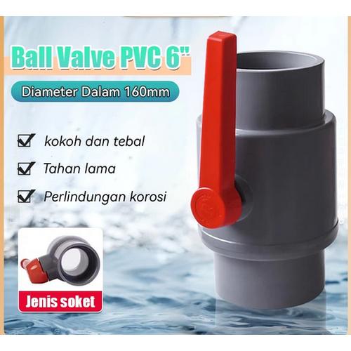 Jual Ball Valve PVC 6 Diameter Dalam 160mm Stop Kran Katup Penutup ...