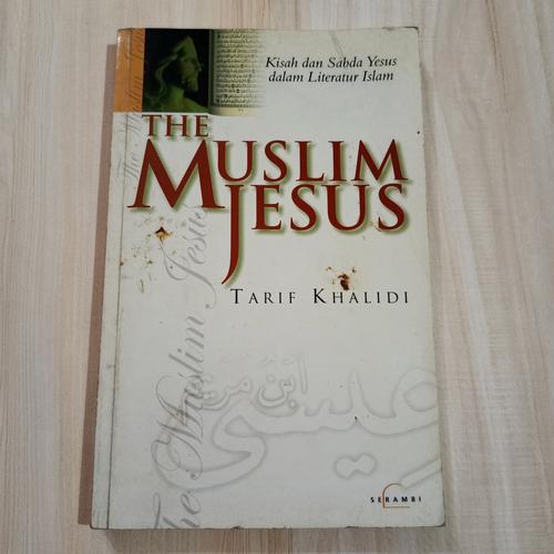 Jual Buku The Muslim Jesus - Tarif Khalidi - Jakarta Barat - Lembar ...
