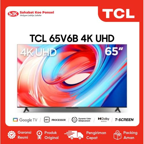 Jual TCL 65V6B 4K Google tv 65 inch 2024 series - Kota Pekanbaru ...