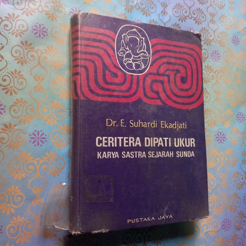 Jual Ceritera dipati ukur karya sastra sejarah sunda - Suhardi E ...