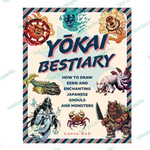Jual Buku Yokai Bestiary: How to Draw Eerie and Enchanting Japanese - Kota Tangerang - Net Book1 ...