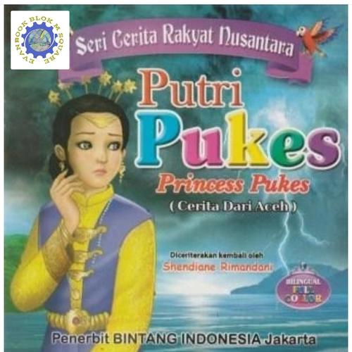 Jual Buku Putri Pukes Seri Cerita Rakyat Nusantara Full Color Bilingual bergambar - Jakarta ...