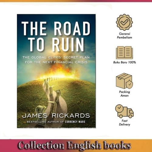 Jual Buku The Road to Ruin by James Rickards (English) - Kota Depok ...