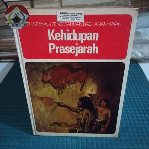 Jual KHAZANAH PENGETAHUAN BAGI ANAK-ANAK KEHIDUPAN PRASEJARAH - TIRA ...