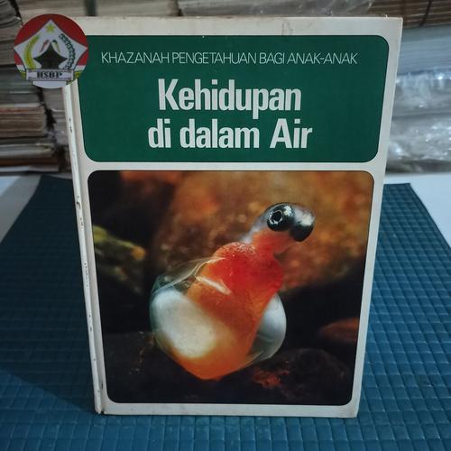 Jual KHAZANAH PENGETAHUAN BAGI ANAK-ANAK KEHIDUPAN DI DALAM AIR - TIRA ...