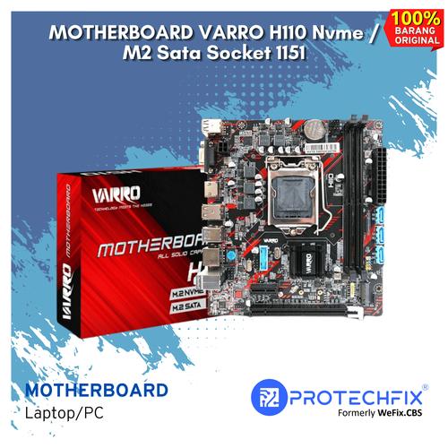 Jual MOTHERBOARD VARRO H110 Nvme / M2 Sata Socket 1151 - Kota Medan ...