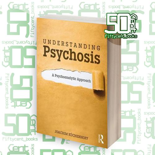 Jual Understanding Psychosis: A Psychoanalytic Approach - Jakarta Timur ...