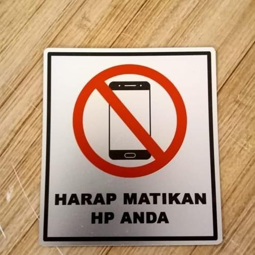 Jual SIGN LABEL K3 RAMBU SAFETY HARAP MATIKAN HP ANDA UKURAN 9X8CM ...