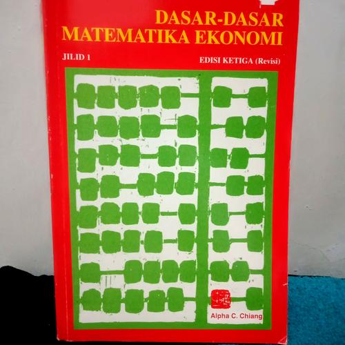 Jual Buku DASAR DASAR MATEMATIKA EKONOMI EDISI KETIGA KARYA Alpha c ...