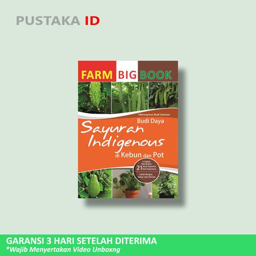 Jual Buku Farm Bigbook: Budi Daya Sayuran Indigenous di Kebun dan Pot - Hieronymus Budi Susanto ...