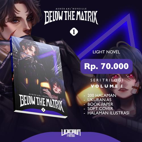 Jual [Buku Pertama] Novel Below The Matrix : Asher Arl'Neveille - Soft ...
