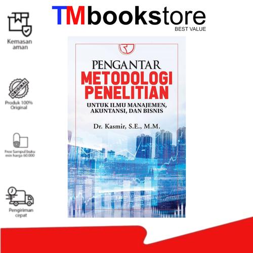 Jual BUKU PENGANTAR METODOLOGI PENELITIAN UNTUK ILMU MANAJEMEN, AKUNTANSI DAN BISNIS Kasmir ...