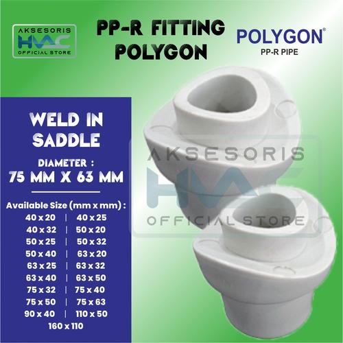 Jual Fitting PPR Polygon Weld In Saddle Diameter 75 mm x 63 mm ...