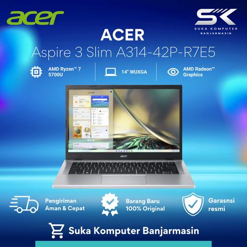 Jual Acer Aspire 3 Slim A314-42P-R7E5 /Ryzen 7-5700U/16GB/512GB SSD/W11 ...