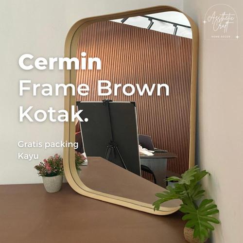 Jual Cermin Frame Persegi Coklat Muda Cermin Frame Brown Light Cermin ...
