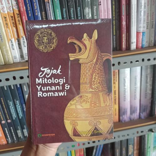 Jual Buku Jejak Mitologi Yunani & Romawi - Lloyd E Smith Ecosystem ...