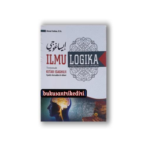 Jual terjemah isaghuji ilmu logika pengantar memahami dasar ilmu mantiq ...