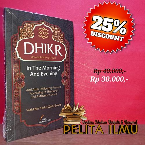 Jual Buku Dhikr Remembrance Of Allah In The Morning And Evening And ...