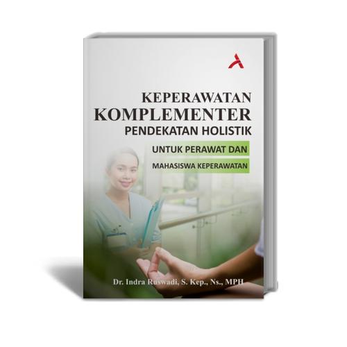 Jual Keperawatan Komplementer : Pendekatan Holistik Untuk Perawat Dan Mahasiswa Keperawatan - Dr ...